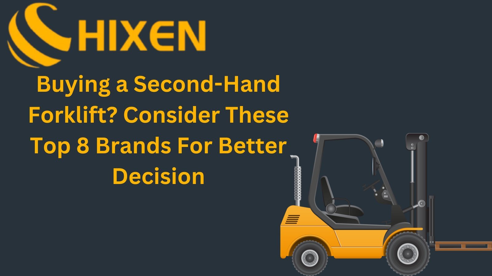Buying A Second-Hand Forklift ? Consider These Top 8 Brands For Better ...